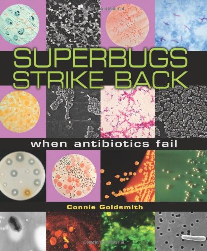 Superbugs Strike Back: When Antibiotics Fail (Discovery!): Goldsmith ...