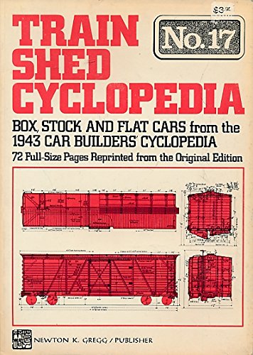 Train Shed Cyclopedia No. 17: Box, Stock and Flat Cars from the 1943 ...