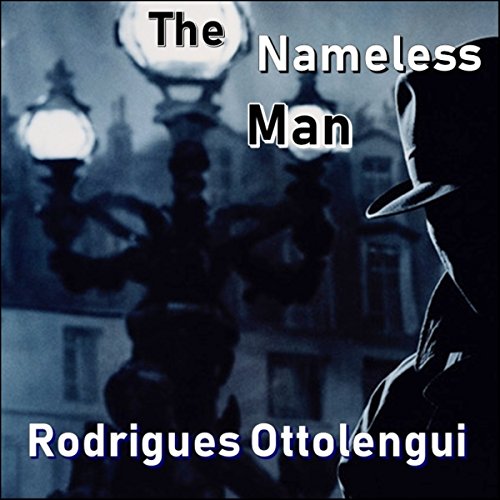 The Nameless Man by Rodrigues Ottolengui - Audiobook - Audible.com