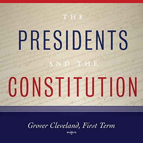 Grover Cleveland, First Term (Audio Download): Grier Stephenson Jr ...