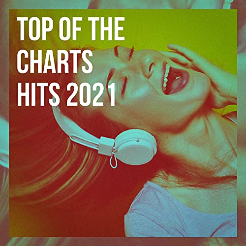 Top Of The Charts Hits 2021 By Top 40 Hits The Top Hits Band Top 40 top-of-the-charts-hits-2021-by-top-40-hits-the-top-hits-band-top-40