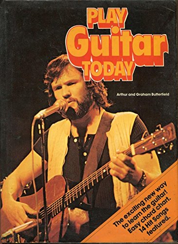 Play Guitar Today: Arthur Butterfield, Graham Butterfield ...
