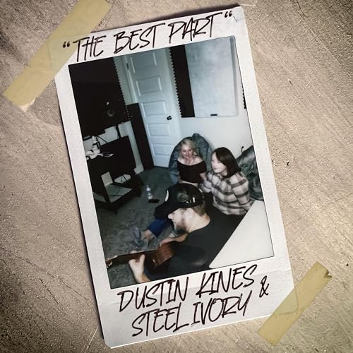 Écouter The Best Part par Dustin Kines & Steel Ivory sur Amazon Music ...