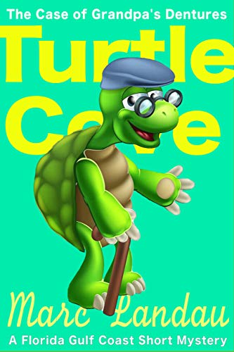 Turtle Cove: The Case of Grandpa’s Dentures: A Short Florida Gulf Coast ...