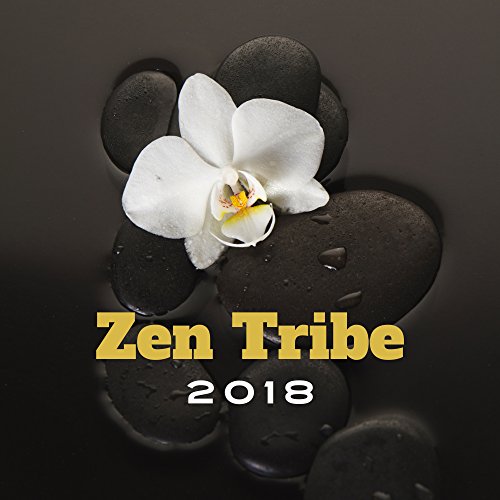 Play Zen Tribe 2018 by Meditation Zen Master on Amazon Music