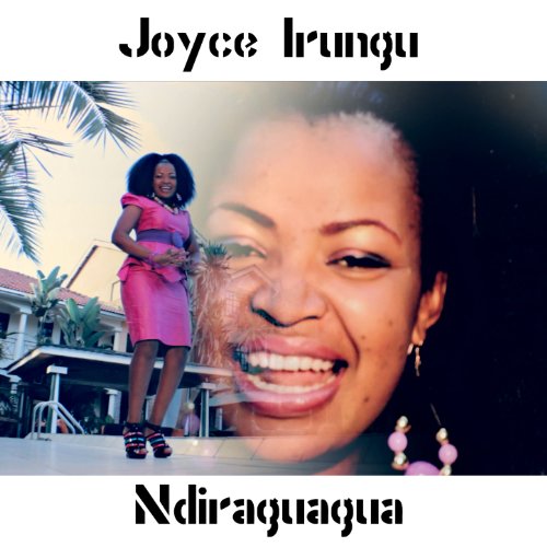 Ndiraguagua von Joyce Irungu bei Amazon Music - Amazon.de