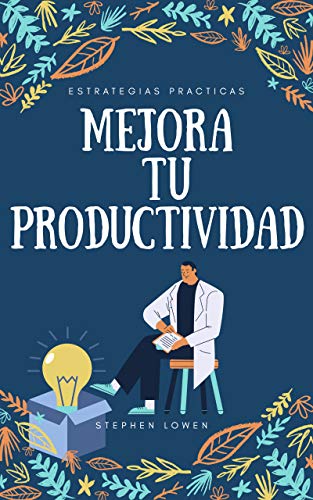 Mejora tu productividad: estrategias para mejorar tu creatividad ...