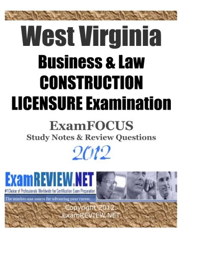 WEST VIRGINIA BUSINESS & LAW CONSTRUCTION LICENSURE Examination ...