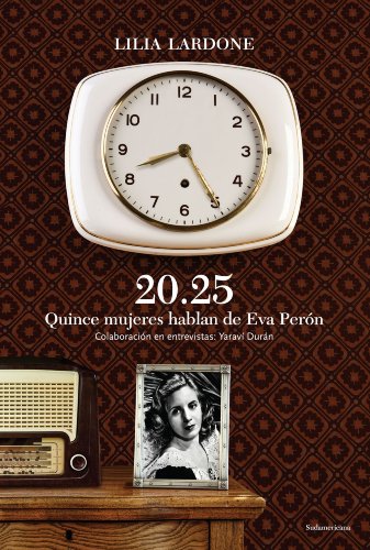 20.25 Quice mujeres hablan de Eva Perón (Spanish Edition) eBook ...