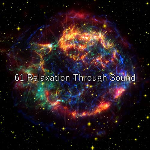 Amazon.com: 61 Relaxation Through Sound : Relaxing Music: Digital Music