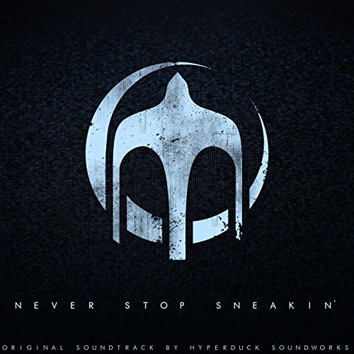 Play Never Stop Sneakin' (Original Soundtrack) by Hyperduck Soundworks ...
