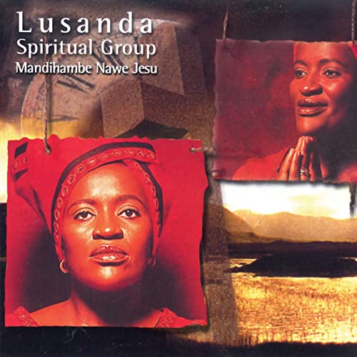 Play Mandihambe Nawe Jesu by Lusanda Spiritual Group on Amazon Music