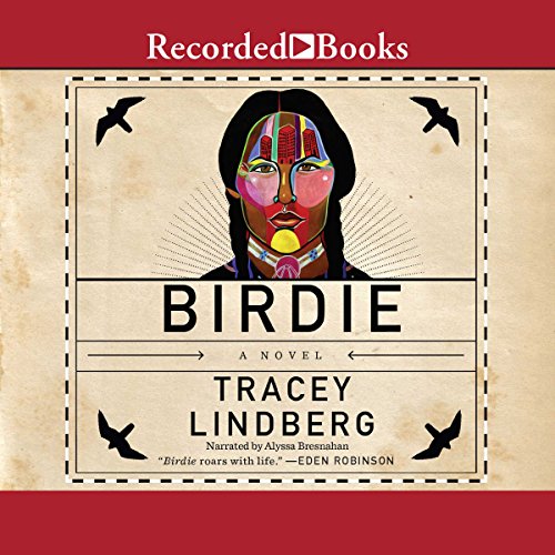 Birdie (Hörbuch-Download): Tracey Lindberg, Alyssa Bresnahan, Recorded ...