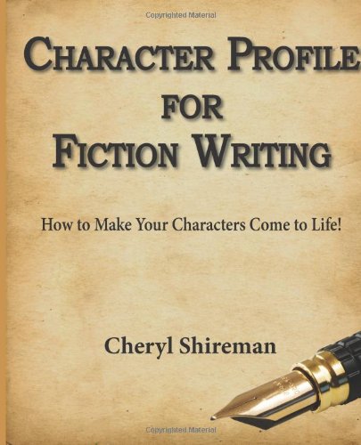 Character Profile for Fiction Writing: How to Make Your Characters Come ...