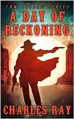 Day Of Reckoning: A Western Adventure (Tom Steele Book 1) - Kindle ...