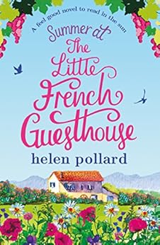 Summer at the Little French Guesthouse: A feel good novel to read in ...