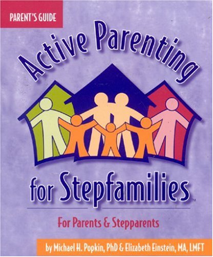 Active Parenting for Stepfamilies: Popkin, Michael H., Einstein ...
