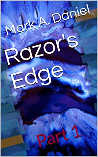 Amazon.com: Razor's Edge: Part 1 eBook : Daniel, Mark A.: Kindle Store