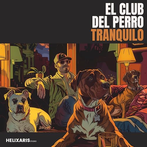 El Club del Perro Tranquilo by CLUB DE MÚSICA PARA PERROS on Amazon ...