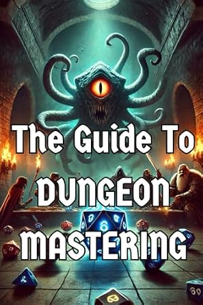 The Excellent Guide To Dungeon Mastering: RPG Gaming - Game Master ...