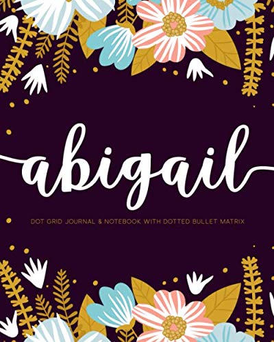 Abigail: Dot Grid Journal & Notebook with Dotted Bullet Matrix: 110 ...