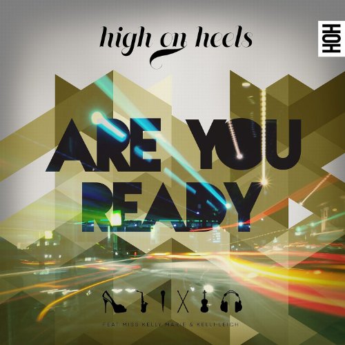 Are You Ready - Single (feat. Miss Kelly Marie & Kelli-Leigh) : High on ...