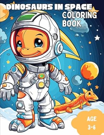 DINOSAURS IN SPACE COLOURING BOOK: With 24 pages of dinosaurs in space ...