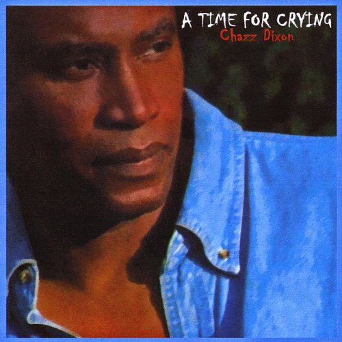 Amazon.com: A Time for Crying : Chazz Dixon: Digital Music