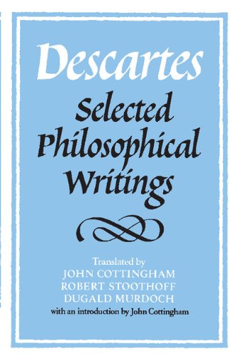 Descartes: Selected Philosophical Writings: Descartes, René, Cottingham ...