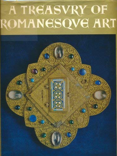 A treasury of Romanesque art; metalwork, illuminations and sculpture ...