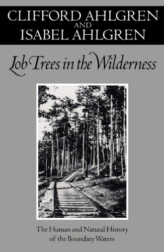 Lob Trees In The Wilderness: The Human and Natural History of the ...