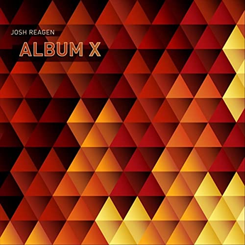 Album X de Josh Reagen en Amazon Music Unlimited