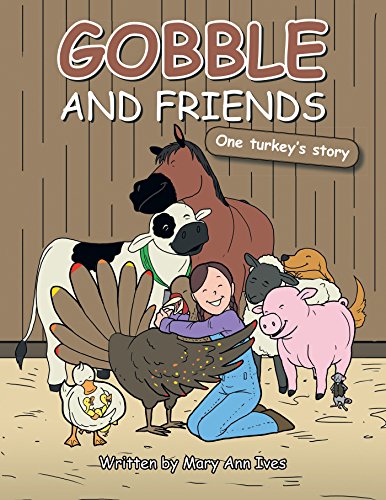 Gobble and Friends: One Turkey's Story eBook : Ives, Mary Ann: Amazon ...