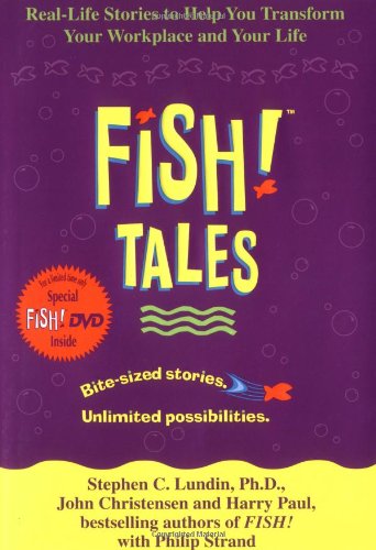 Fish! Tales with DVD: Real-Life Stories to Help You Transform Your ...