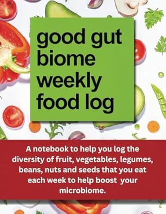 Good Gut Biome Weekly Food Log: Track Your Progress to a Plant-Based ...