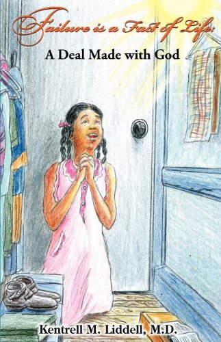 Failure Is a Fact of Life: A Deal Made with God: Liddell, Kentrell M ...