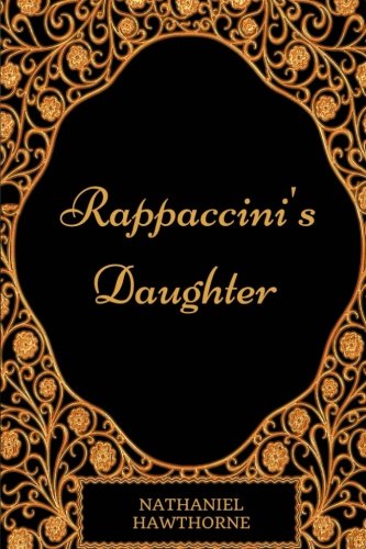 Rappaccini's Daughter: By Nathaniel Hawthorne - Illustrated: Nathaniel ...