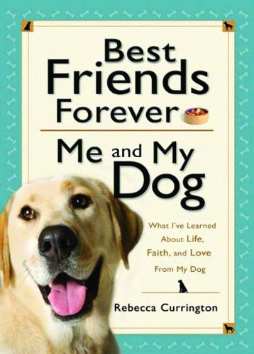 Amazon.com: Best Friends Forever: Me and My Dog: What I've Learned ...