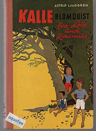 Kalle Blomquist, Eva-Lotte und Rasmus : Astrid Lindgren, Karl Kurt ...