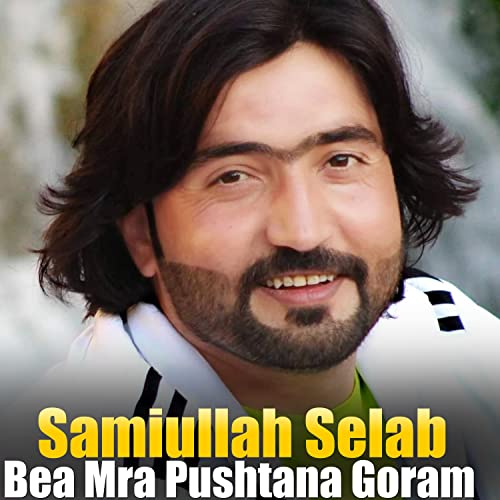 Play Bea Mra Pushtana Goram by samiullah selab on Amazon Music