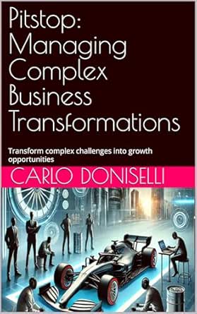 Pitstop: Managing Complex Business Transformations : Transform complex ...