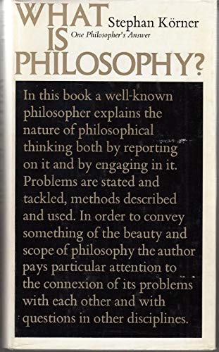 What is philosophy?: One philosopher's answer: Korner, Stephan ...