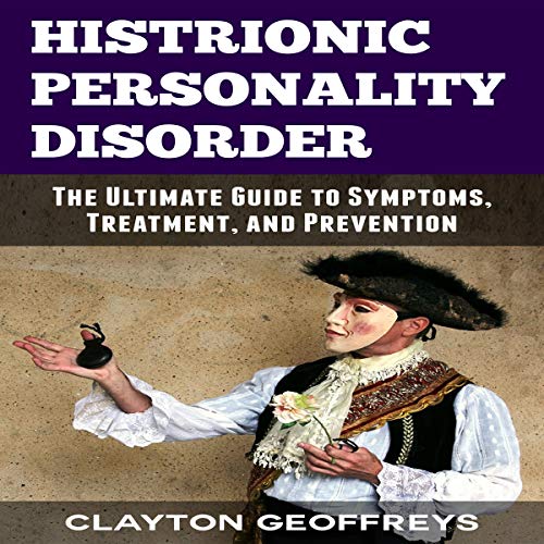 Amazon.co.jp: Histrionic Personality Disorder: The Ultimate Guide to ...