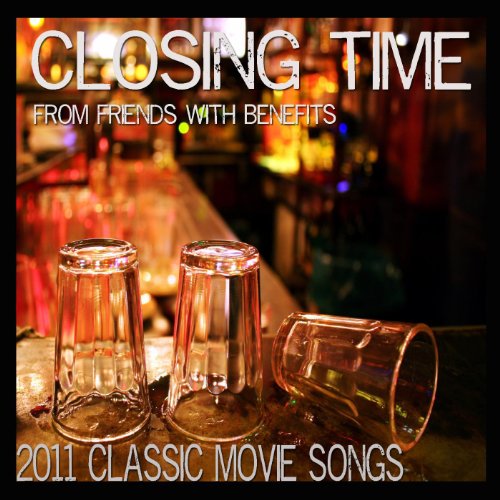 Closing Time (from Friends With Benefits) - Single de 2011 Classic ...