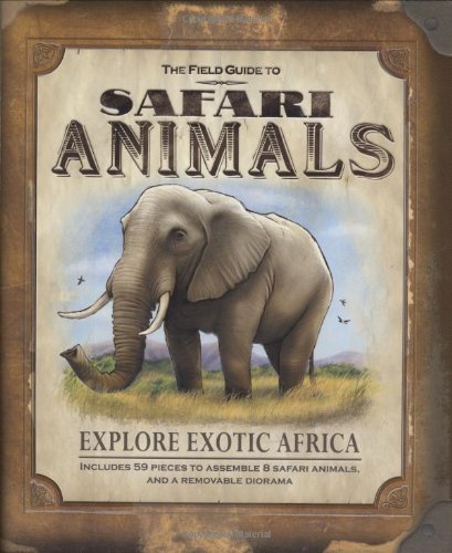 The Field Guide to Safari Animals: Explore Exotic Africa : Beck, Paul ...
