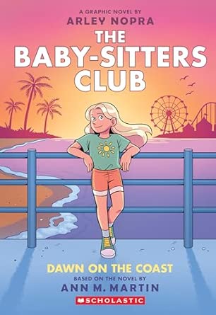Dawn on the Coast: A Graphic Novel (The Baby-sitters Club #19) (19 ...