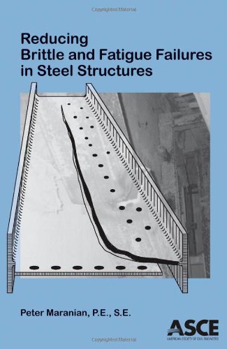 Reducing Brittle and Fatigue Failures in Steel Structures: Peter ...
