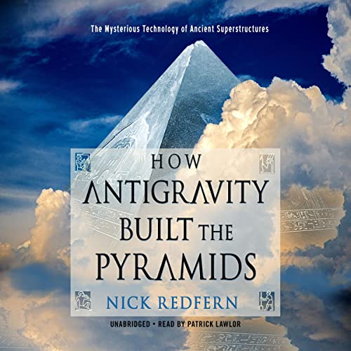 Amazon.com: How Antigravity Built the Pyramids: The Mysterious ...