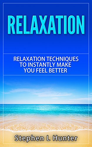 Amazon.com: Relaxation: Relaxation Techniques To Instantly Make You ...