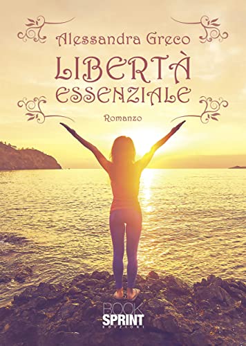 Libertà essenziale (Italian Edition) eBook : Alessandra Greco: Amazon ...